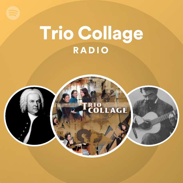 Trio Collage Radio | Spotify Playlist