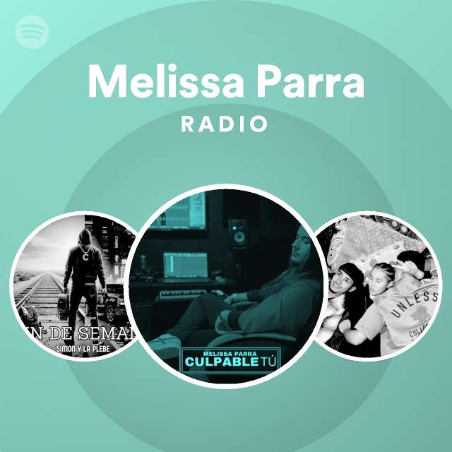 Melissa Parra Radio - playlist by Spotify | Spotify