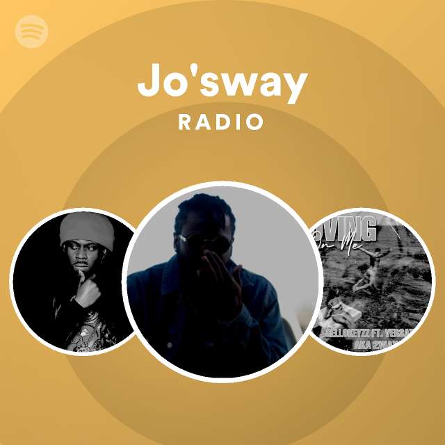 Jo'sway Radio | Spotify Playlist