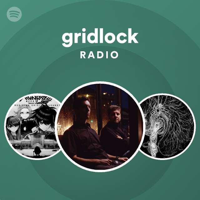 gridlock Radio - playlist by Spotify | Spotify