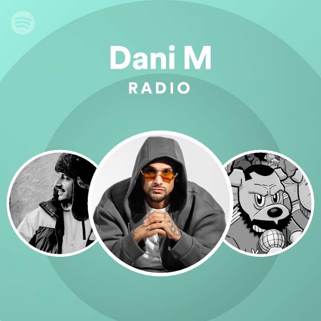 Dani M Radio - playlist by Spotify | Spotify