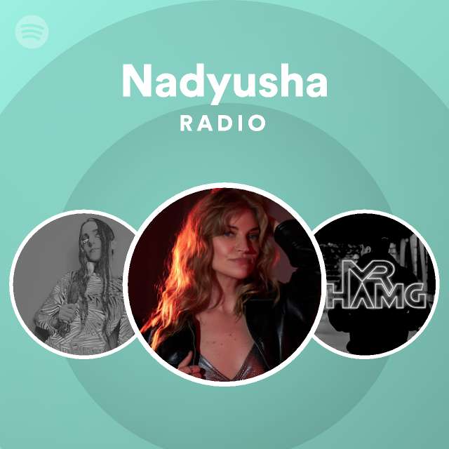 Nadyusha Radio - playlist by Spotify | Spotify