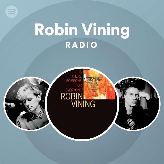 Robin Vining Radio - playlist by Spotify | Spotify