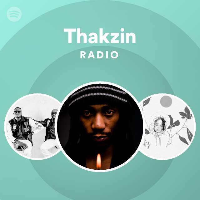 Thakzin Radio - playlist by Spotify | Spotify