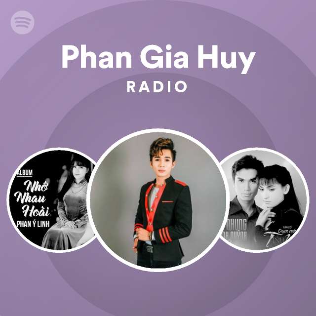 Phan Gia Huy Radio | Spotify Playlist