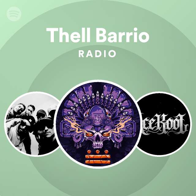 Thell Barrio Radio - playlist by Spotify | Spotify