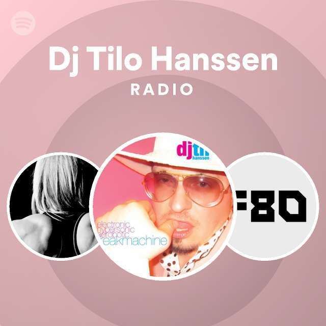 Dj Tilo Hanssen Radio - playlist by Spotify | Spotify