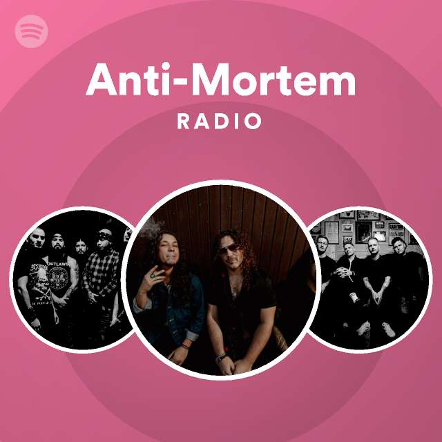 Anti-Mortem Radio - playlist by Spotify | Spotify
