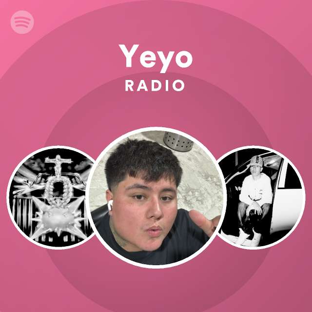 Yeyo Radio - playlist by Spotify | Spotify