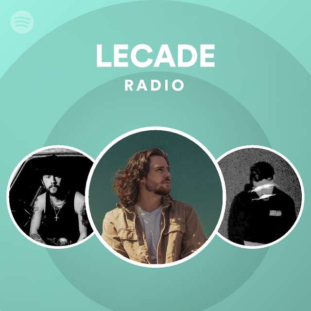 LECADE Radio - playlist by Spotify | Spotify
