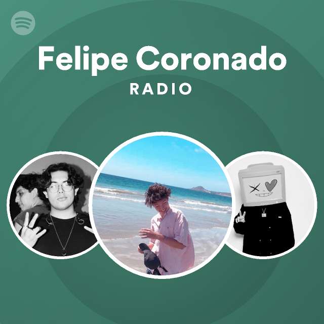 Felipe Coronado Radio | Spotify Playlist