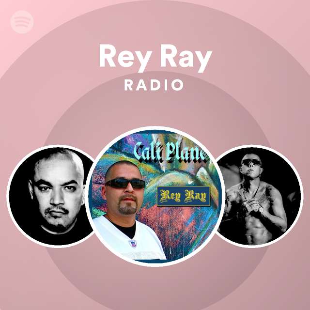 Rey Ray Radio - playlist by Spotify | Spotify