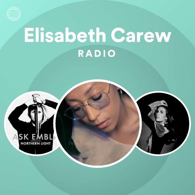 Elisabeth Carew Radio | Spotify Playlist