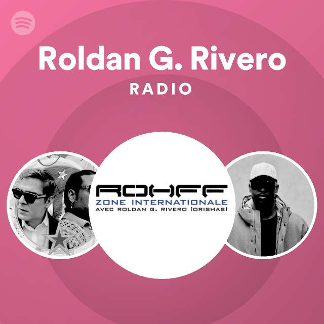 Roldan G. Rivero Radio - playlist by Spotify | Spotify