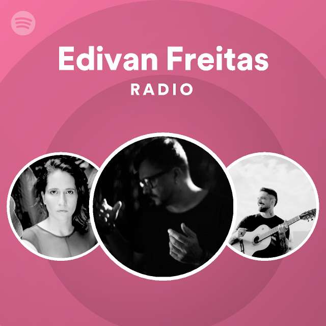 Edivan Freitas Radio | Spotify Playlist