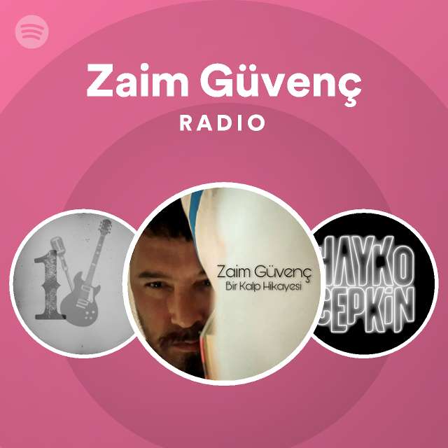 Zaim Güvenç Radio - playlist by Spotify | Spotify