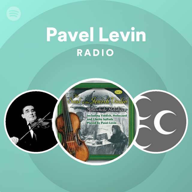 Pavel Levin Radio - playlist by Spotify | Spotify