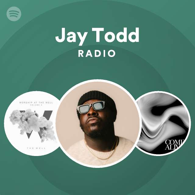 Jay Todd Radio - playlist by Spotify | Spotify