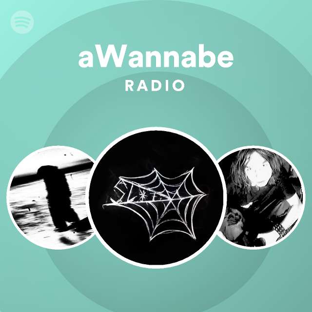 aWannabe Radio - playlist by Spotify | Spotify
