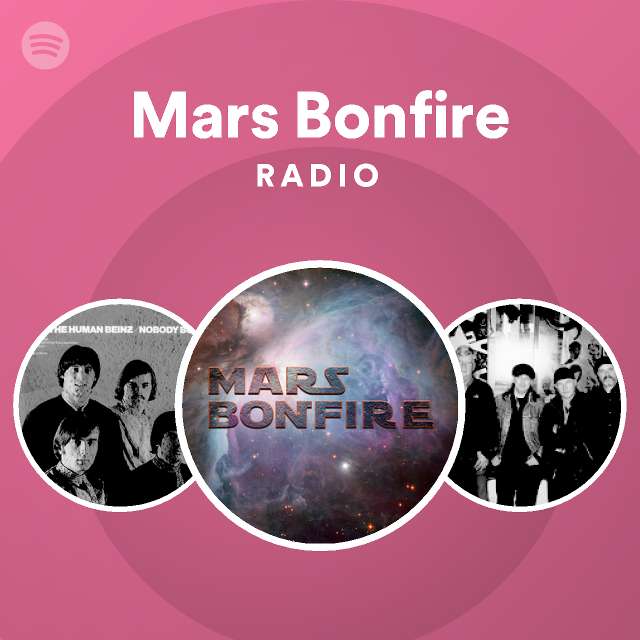 Mars Bonfire Radio - playlist by Spotify | Spotify