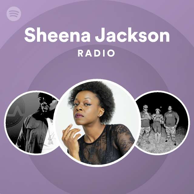 Sheena Jackson Radio | Spotify Playlist