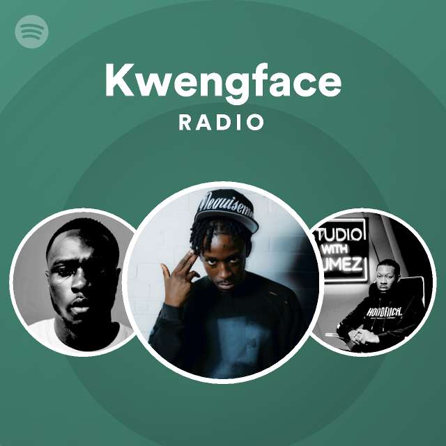 Kwengface | Spotify