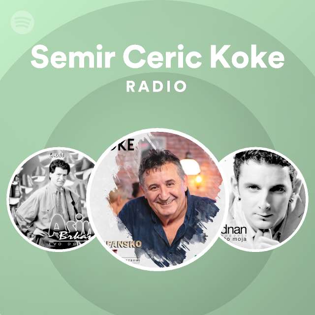 Semir Ceric Koke Radio - playlist by Spotify | Spotify
