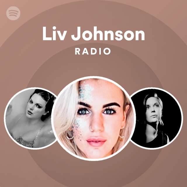 Liv Johnson Radio | Spotify Playlist