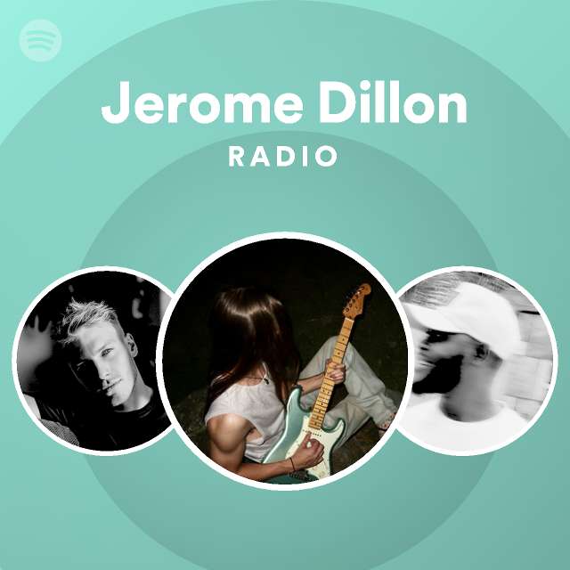 Jerome Dillon Radio - playlist by Spotify | Spotify