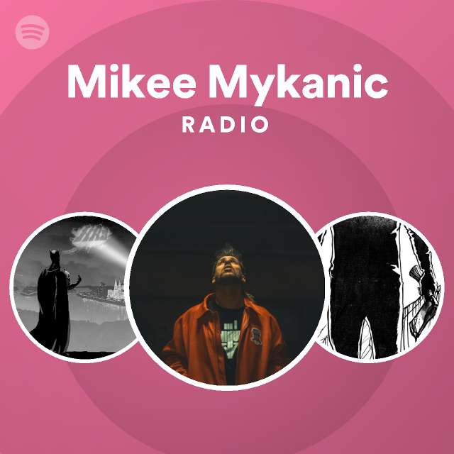 Mikee Mykanic Radio - playlist by Spotify | Spotify