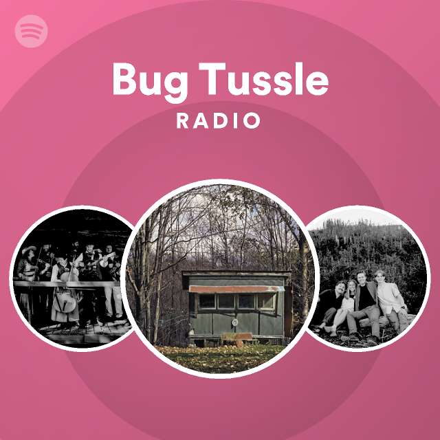 Bug Tussle Radio - playlist by Spotify | Spotify