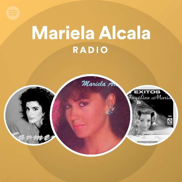 Mariela Alcala Radio - playlist by Spotify | Spotify
