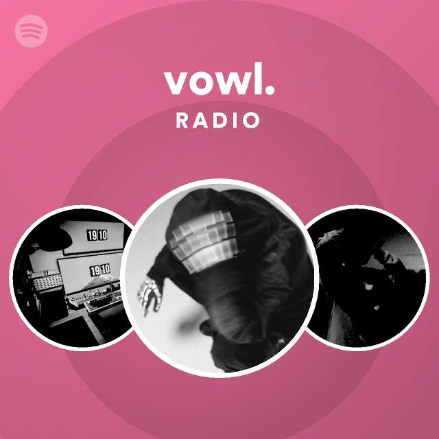 vowl. Radio - playlist by Spotify | Spotify