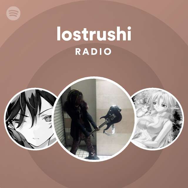lostrushi Radio - playlist by Spotify | Spotify