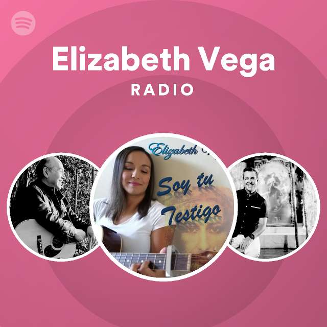 Elizabeth Vega Radio | Spotify Playlist