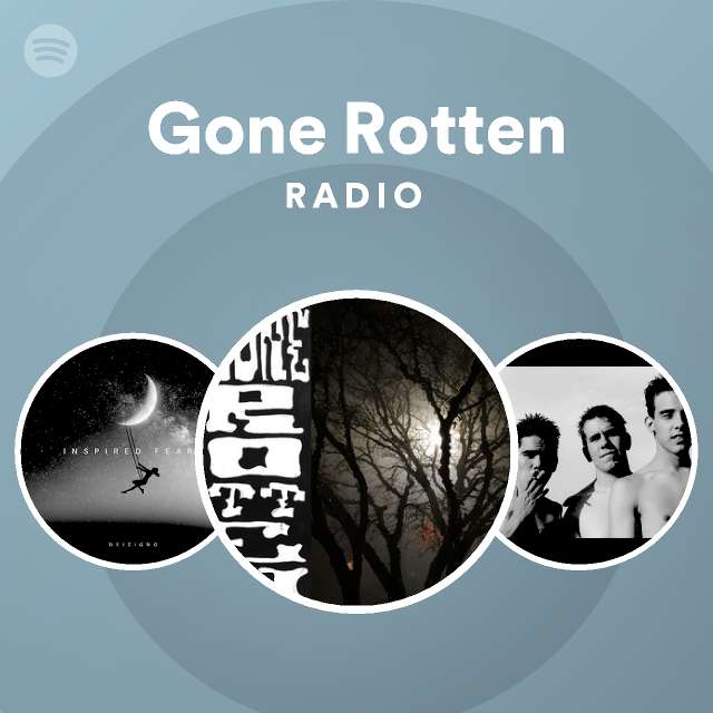 Gone Rotten Radio - playlist by Spotify | Spotify