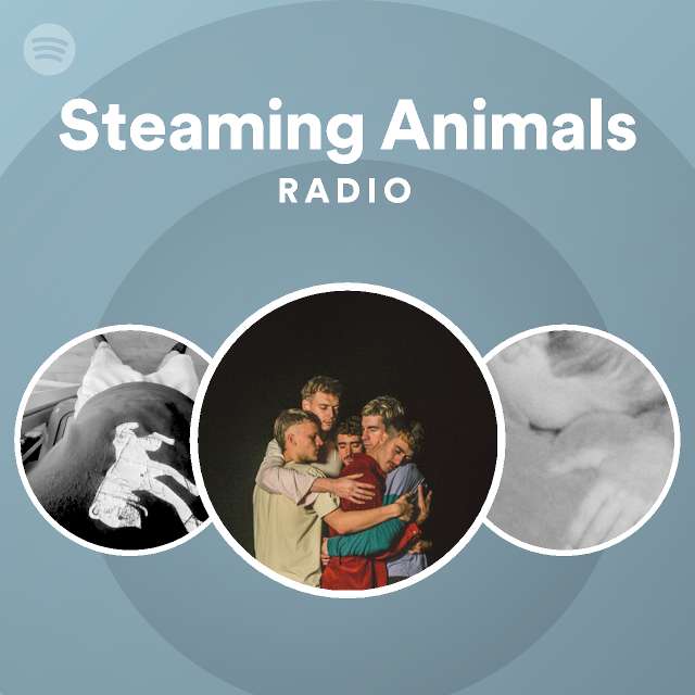 Steaming Animals Radio - playlist by Spotify | Spotify