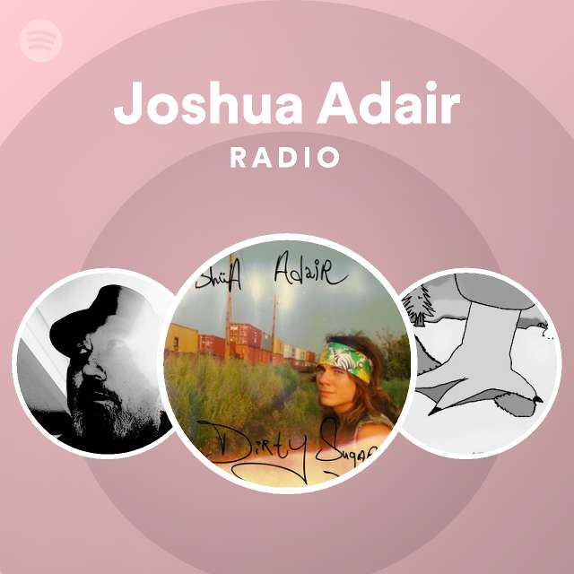 Joshua Adair Radio | Spotify Playlist