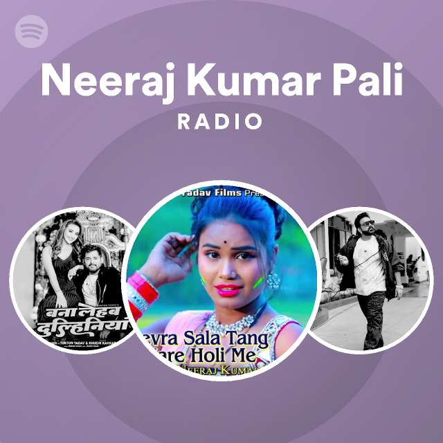 Neeraj Kumar Pali Radio - playlist by Spotify | Spotify