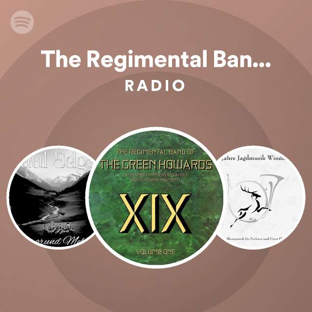 The Regimental Band Of The Green Howards Radio - playlist by Spotify ...