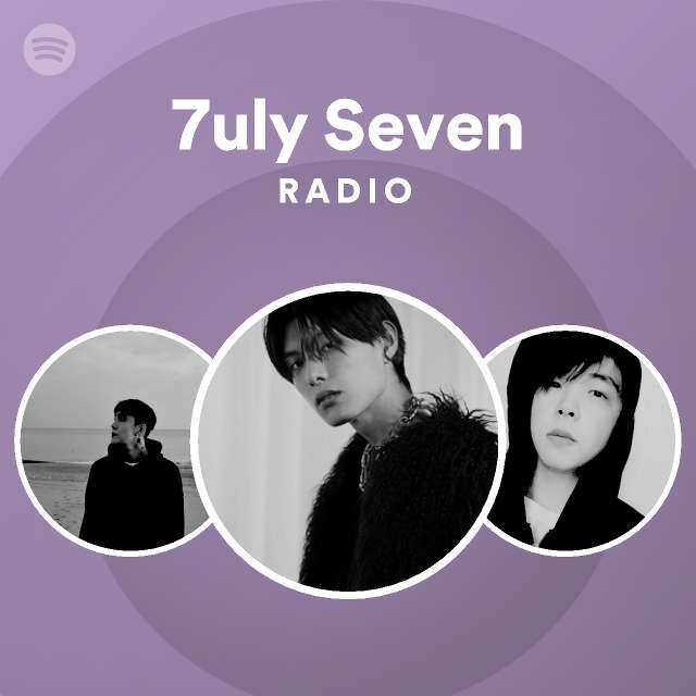 7uly Seven Radio - playlist by Spotify | Spotify