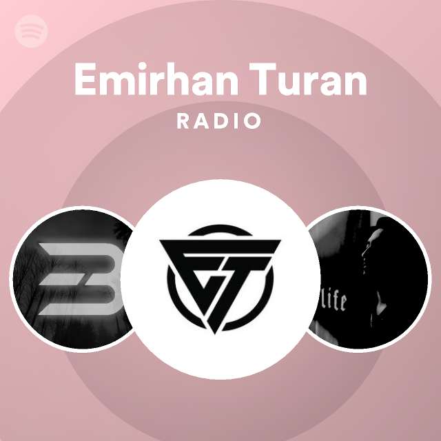 Emirhan Turan Radio - playlist by Spotify | Spotify