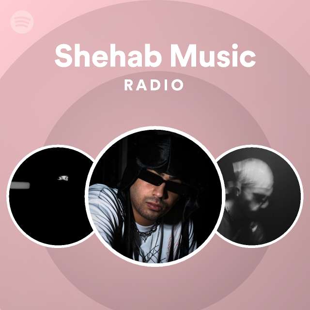 Shehab Music Radio - playlist by Spotify | Spotify