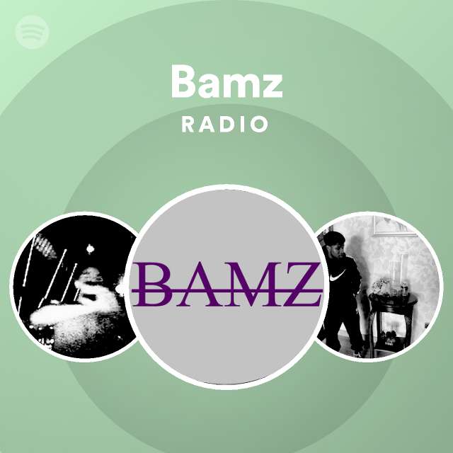 Bamz Radio - playlist by Spotify | Spotify