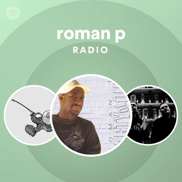 roman p Radio | Spotify Playlist