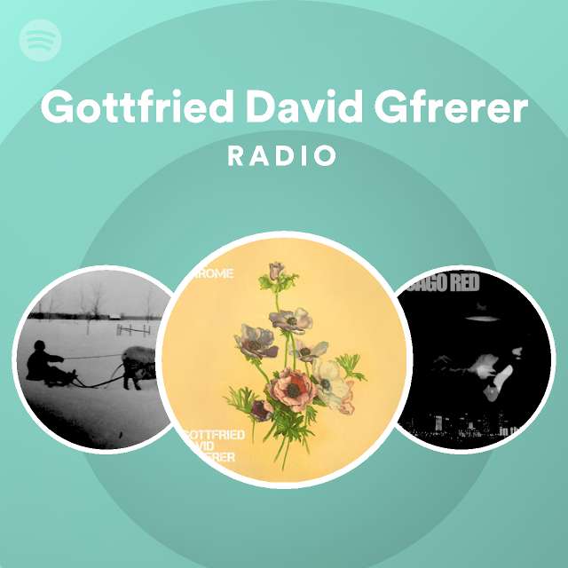 Gottfried David Gfrerer Radio | Spotify Playlist