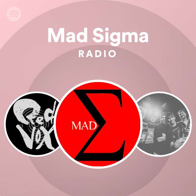 Mad Sigma Radio | Spotify Playlist