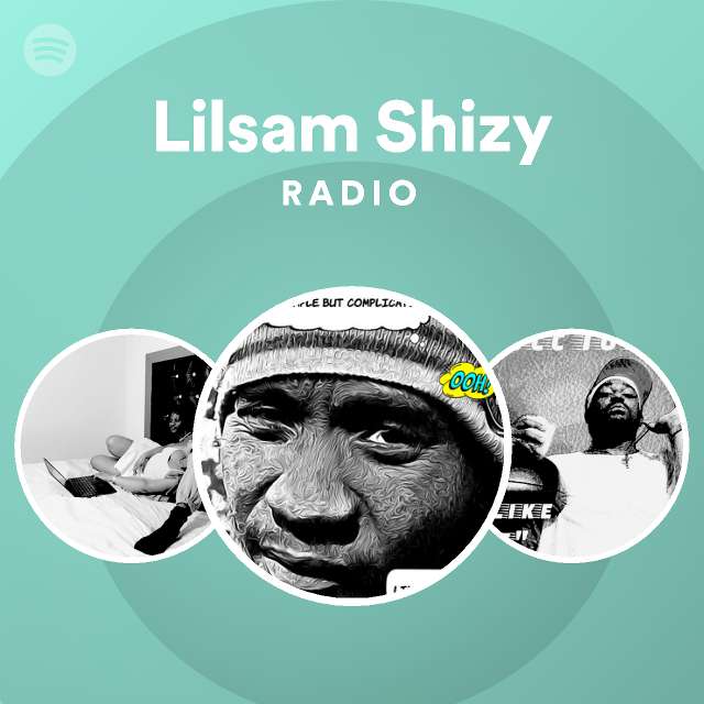Lilsam Shizy Radio - playlist by Spotify | Spotify