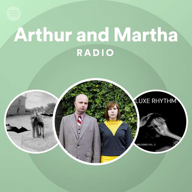 Arthur and Martha Radio | Spotify Playlist