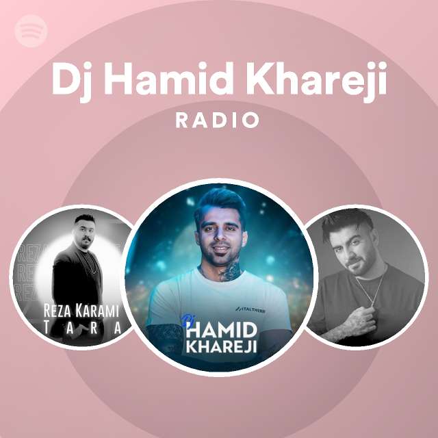 Dj Hamid Khareji Radio - playlist by Spotify | Spotify